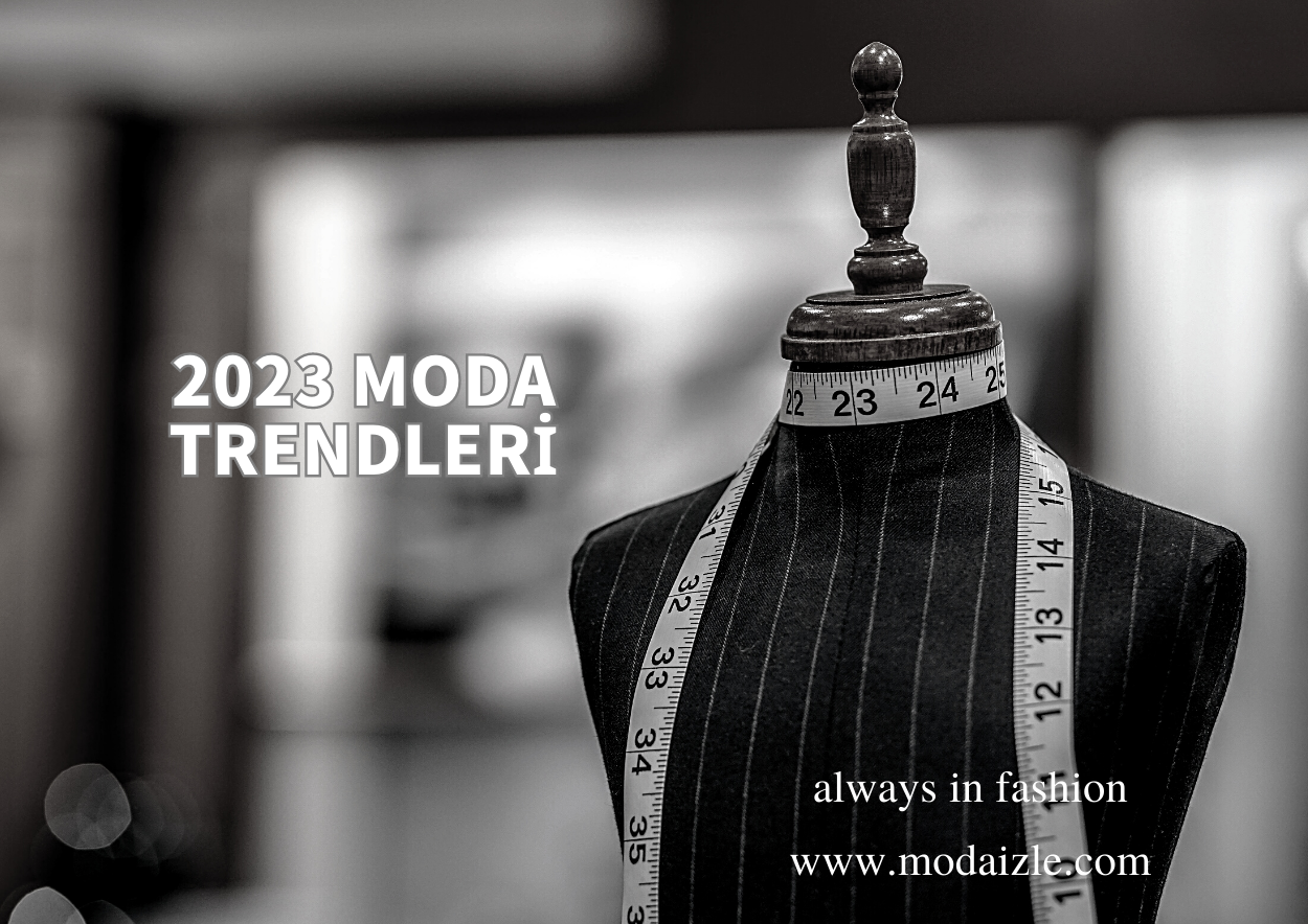 2023 Moda Trendleri: Yeni Sezonun En Gözde Parçaları - Moda izle